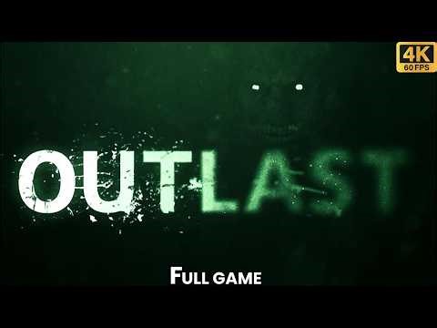 Outlast | Full Game Walkthrough | No Commentary (4K 60 FPS)