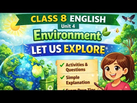 Class 8 English – Unit 4: Environment 🌱| class 8 poorvi | unit-4 | Let Us Explore 🔍 Explained
