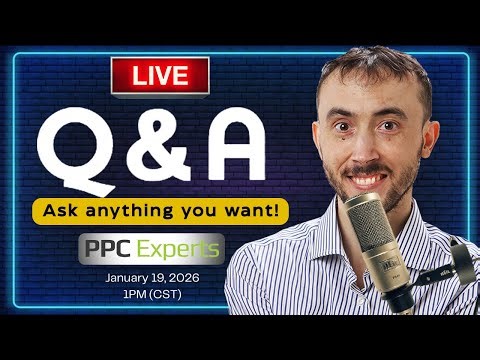 💬 PPC Q&A Live Stream. Ask anything you want! ❓🎯