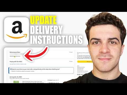 How to Update Delivery Instructions on Amazon (2026 Guide)