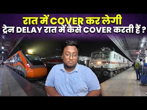 Indian Railways Ka Hidden System: Train Raat Mein Delay Kaise Cover Karti Hai?”