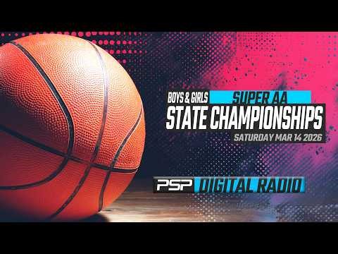 🏀 (3-14-26) SUPER AA BOYS AND GIRLS STATE CHAMPIONSHIPS: DIGITAL RADIO