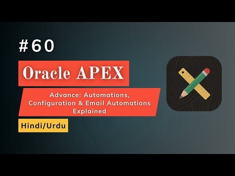 Advance: Automations in Oracle APEX | Configuration & Email Automations Explained in Oracle Apex