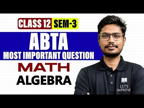 ABTA Math Unit 2 Solution : ALGEBRA | Class 12 SEM 3 Mathematics | WBCHSE | LET'S IMPROVE