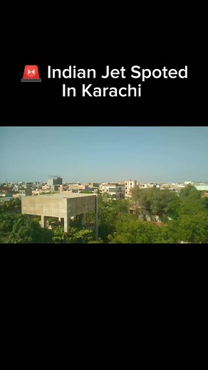 🚨 INDIAN JET SPOTED IN PAKISTAN KASARCHI 📢😳