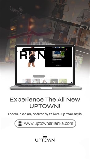 Feel the new UPTOWN experience with Faster, sleeker, and easier shopping, all at your fingertips. Shop now at https://uptownsrilanka.com #uptown #uptownsrilanka #uptownlibertyplaza #uptownbambalapitiya #fashion #onlineshopping | Uptown Sri Lanka