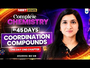 🔥Complete Chemistry in 45 Days| Coordination Compounds | One Day, One Chapter | Akansha Karnwal