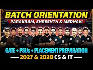 GATE 2027-28, PSU & Placement Preparation | CS & IT | Parakram, Shreshth & Medhavi Batch Orientation