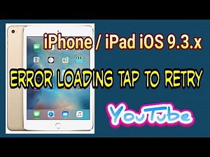 iPhone / iPad iOS 9.3.5 / iOS 9.3.6 YouTube "Error loading tap to retry" 2021 Solution