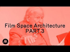 Film, Space, Architecture (PART3/3)