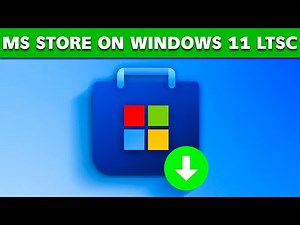 How to Install the Microsoft Store on Windows 11 LTSC - Step By Step 2025 Guide