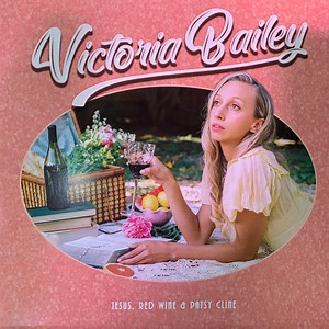 Victoria Bailey - Jesus, Red Wine & Patsy Cline