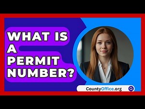 What Is A Permit Number? - CountyOffice.org