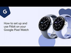 How to set up and Use Fitbit on Your Google Pixel Watch