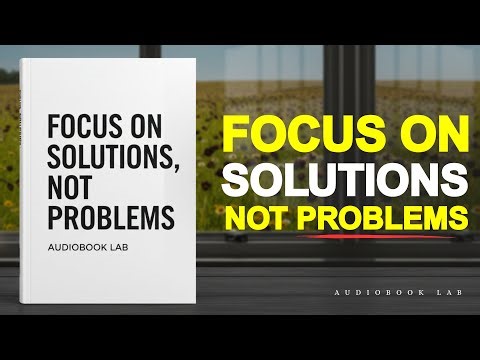 Focus on Solutions, Not Problems (Audiobook)