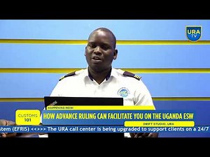 How Advance Ruling Can Facilitate You on the Uganda Electronic Single Window
