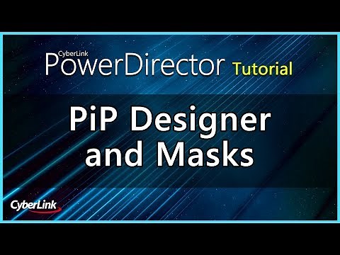PiP Designer and Masks | PowerDirector Video Editor Tutorial