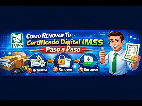 Cómo Renovar tu Certificado Digital IMSS Paso a Paso (Guía completa)