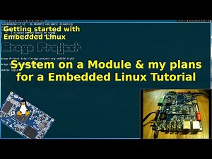 Getting started with Embedded Linux - System on a module & my plans for a Embedded Linux Tutorial