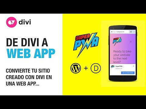 Cómo convertir un sitio web creado con divi y wordpress en una Progressive Web App con Super PWA