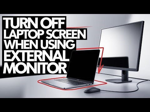 How to Turn Off Laptop Screen When Using External Monitor