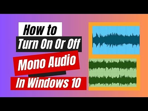 How to Turn On Or Off Mono Audio In Windows 10