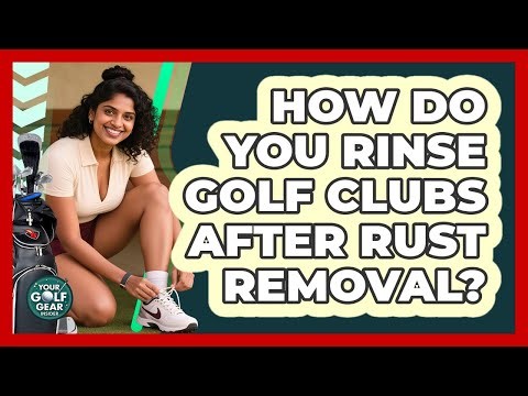 How Do You Rinse Golf Clubs After Rust Removal?