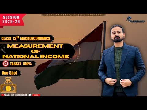 Measurement of National Income | Chapter 4 | National Income | Class 12 Economics | One Shot