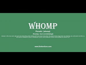 whomp: How to pronounce whomp with Phonetic and Examples