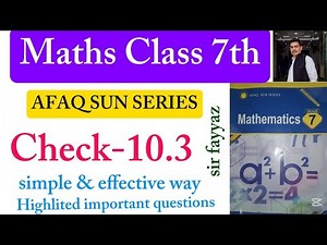 Maths class 7th | Check 10.3 | Unit 10 | exercise 10.3 | Afaq sun series | ex 10.3 | grade 7