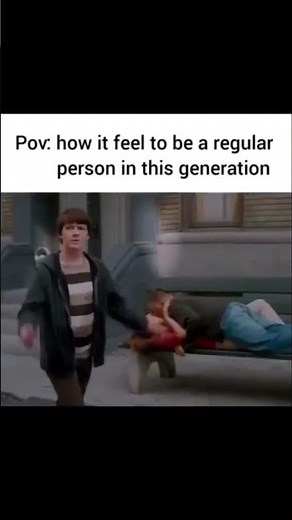 How it feel to be a regular person in this generation