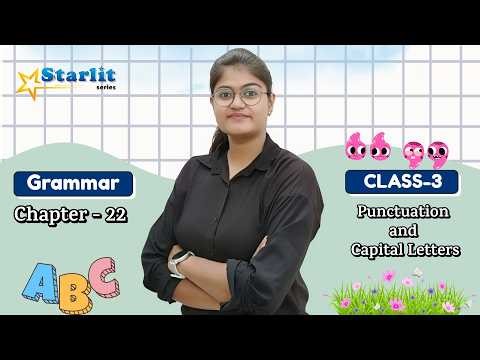 STARLIT | GRAMMAR-3 | CH-22 : PUNCTUATION AND CAPITAL LETTERS