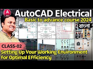 Setting Up Your Working Environment for Optimal Efficiency in AutoCAD Electrical: Class-2