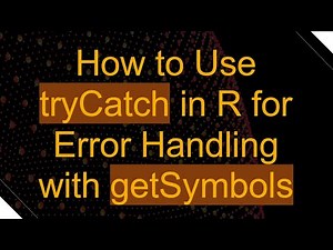 How to Use tryCatch in R for Error Handling with getSymbols