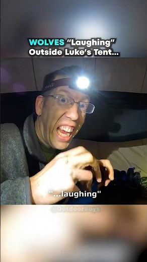 WOLVES Laughing Outside Luke's Tent... 🐺 (‪@OutdoorBoys‬ )