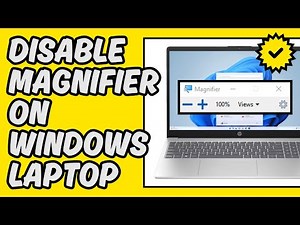 [Easy Guide] Disable Magnifier on Windows Laptop