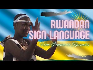 How I Came to Rwanda | Developing the First Dictionary of Rwandan Sign Language