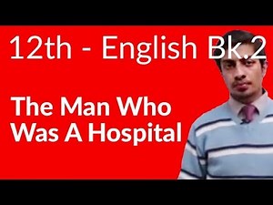 12th Class English Book II, Ch 6 The Man Who Was A Hospital - FSc English Book 2