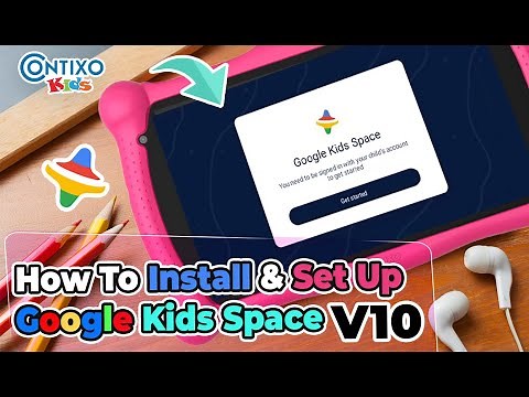 Contixo V10/V10+ -How To Install & Set Up Google Kids Space
