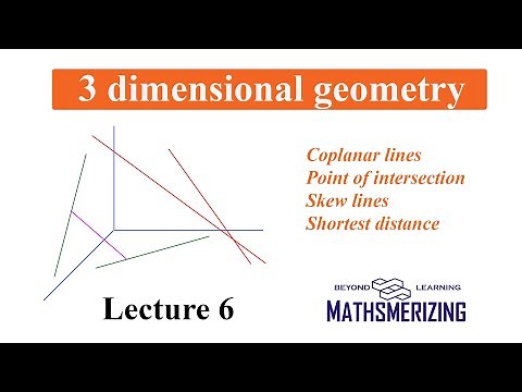 3 D Geometry | Lecture 6 | Coplanar lines | Point of intersection | Skew lines | Shortest distance