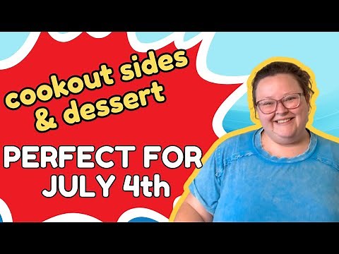 The BEST Cookout Sides & Dessert | Perfect for the 4th of July