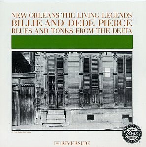 Billie And DeDe Pierce - Blues And Tonks From The Delta
