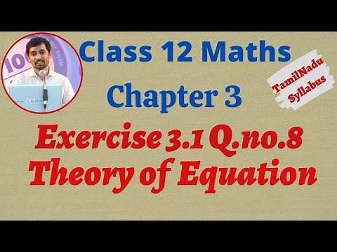 TN New Syllabus Class 12 Maths | Exercise 3.1 Q.No.8 | Theory of Equation | சமன்பாட்டியல்