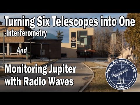 "Turning Six Telescopes into One: Interferometry" and "Monitoring Jupiter with Radio Waves"