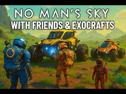 lets play no mans sky with some friends
