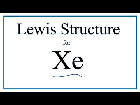 How to Draw the Lewis Dot Structure for Xe: Xenon