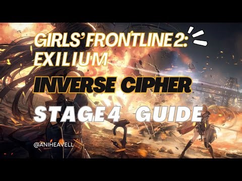 Stage 4 Inverse Cipher – Fast & Simple Guide (GFL2 Exilium)