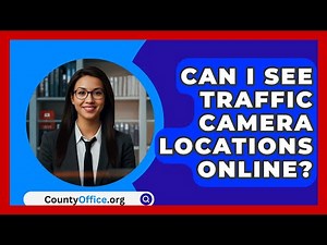 Can I See Traffic Camera Locations Online? - CountyOffice.org