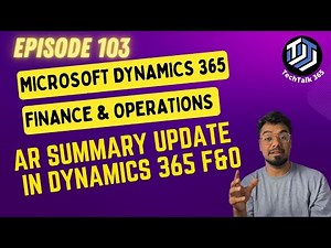 Episode 103| Exploring Summary Update in Microsoft Dynamics 365 Finance and Operations