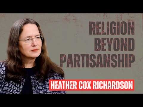 How Religion and Politics Can Be Reframed, Explained by Heather Cox Richardson